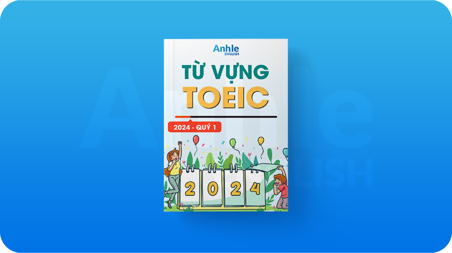 EBOOK “TỪ VỰNG TOEIC 2024 QUÝ 1”
